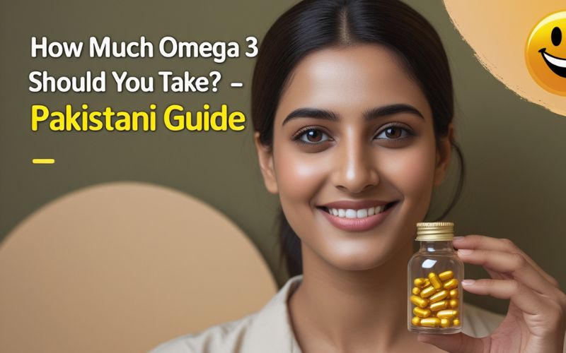 Omega-3 Dosage Guide in Pakistan Benefits, Side Effects & Prices