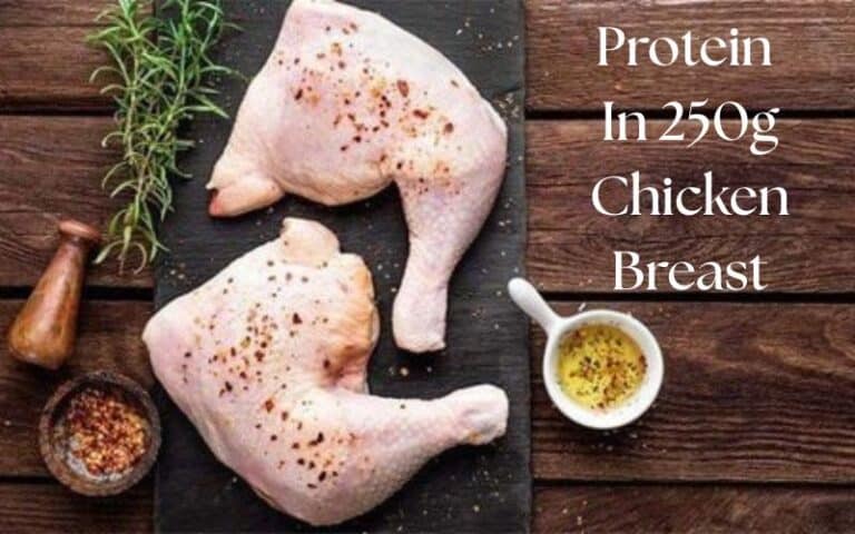 Protein in 250g Chicken Breast: Full Nutrition Guide